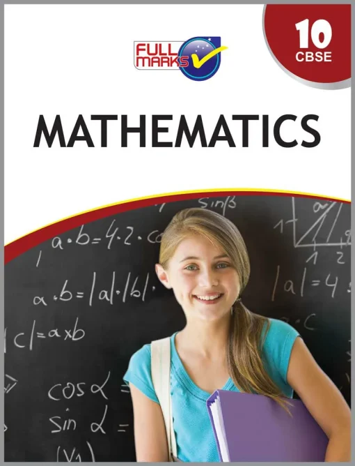 Full Marks Mathematics Complete Study Material Class 10 Based on New ...