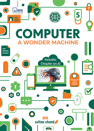 Sultan Chand A Wonder Machine Computer Book for Class 5 - Malik ...