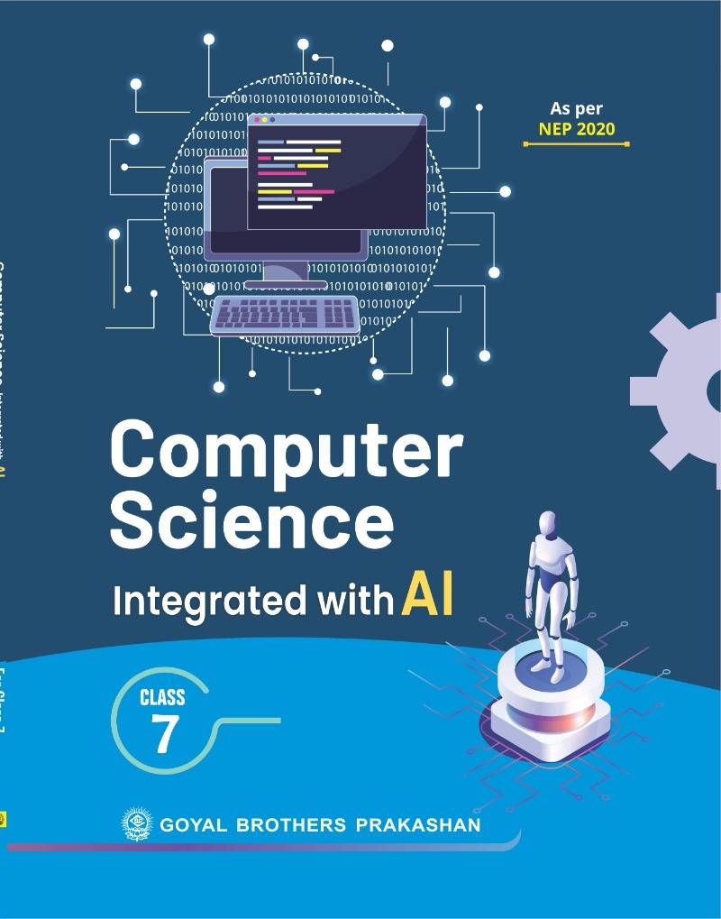 Goyal Brothers Computer Science Integrated with AI for Class 7 - Malik ...