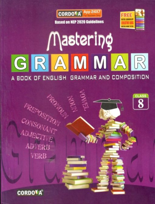 Cordova Mastering Grammar for Class 8 (A Book of English Grammar and ...