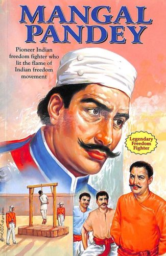 Manoj Freedom Fighters Mangal Pandey (Pioneer Indian Freedom Fighter ...