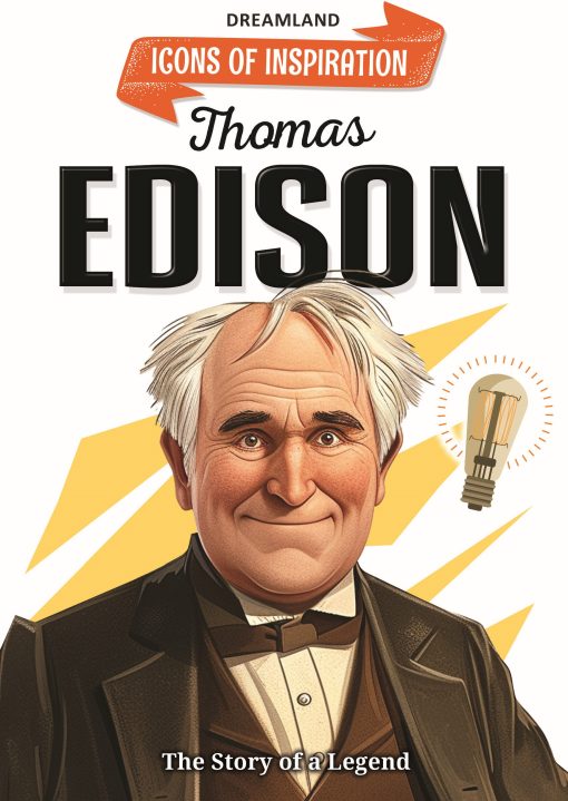Dreamland Thomas Edison Icons of Inspiration Illustrated Biography for ...